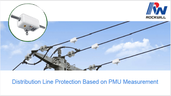 Distribution Line Protection Based on PMU Measurement - Rockwill ...